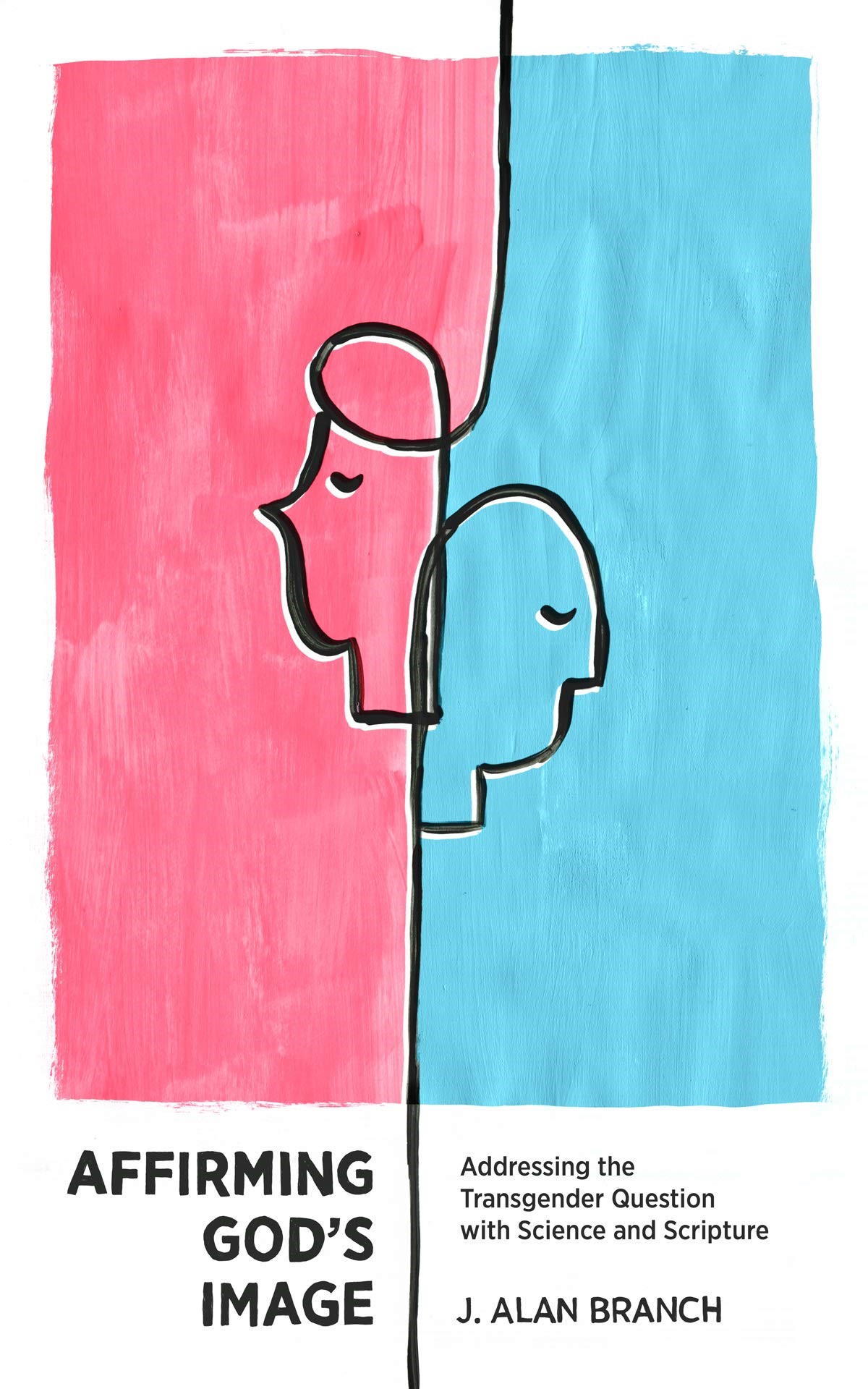 Affirming Gods Image Addressing The Transgender Question With Science